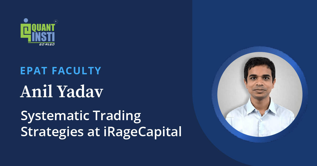 Anil Yadav | Systematic Trading Expert & EPAT Faculty