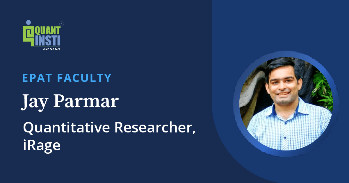 Jay Parmar | Quantitative Researcher & Machine Learning Expert & EPAT Faculty